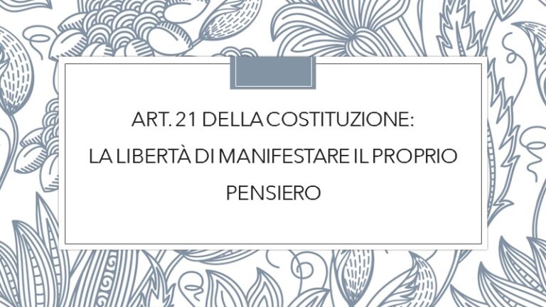 Art 21 Della Costituzione La Libertà Di Manifestare Il Proprio